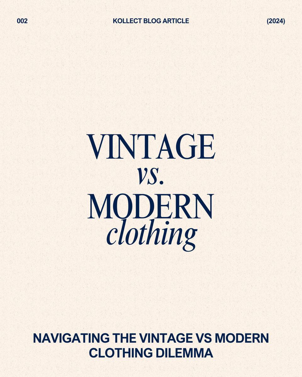 Navigating the Vintage vs Modern Clothing Dilemma – KOLLECT